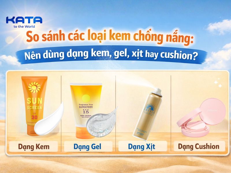 So sánh các loại kem chống nắng: Nên dùng dạng kem, gel, xịt hay cushion?